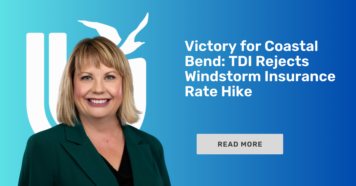 Victory for Coastal Bend: TDI Rejects Windstorm Insurance Rate Hike ...